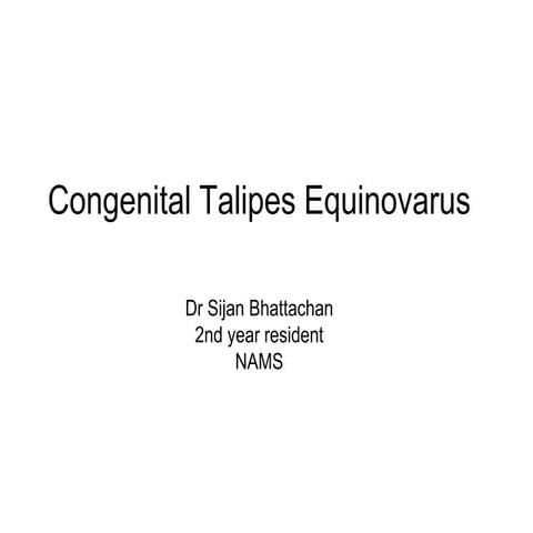 Congenital talipes equinovarus (club foot/ctev) ppt by Dr Pratik | PPTX