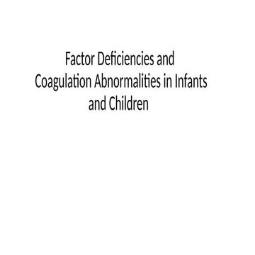 Comprehensive Overview of Factor Deficiencies and Coagulation ...