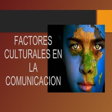 Factores culturales en la Comunicación by Montserrat | PPT
