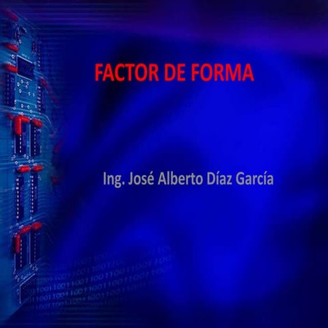 Factores de forma | PPTX