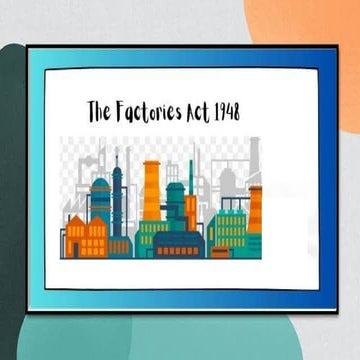 Brief explanation about factories act 1948 and latest amendments..pptx