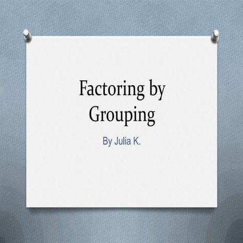 Factoring grouping-julia | PPTX