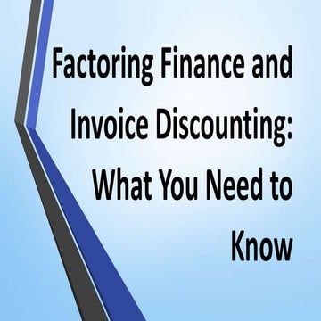 Factoring Finance and Invoice Discounting: What You Need to Know | PPTX