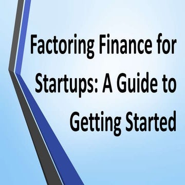 Factoring Finance: Understanding How It Works and Its Benefits | PPTX