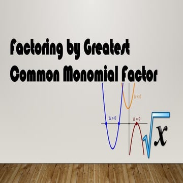Factoring Polynomials using GCF GCF.pptx