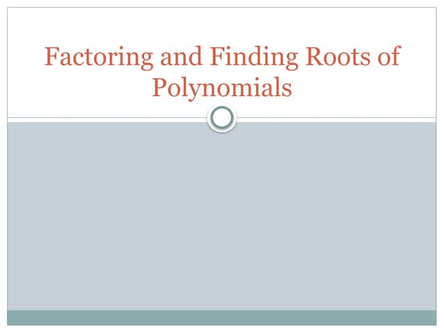 Factorization Of Polynomial Analyze Simplifying Polynomial Ppt