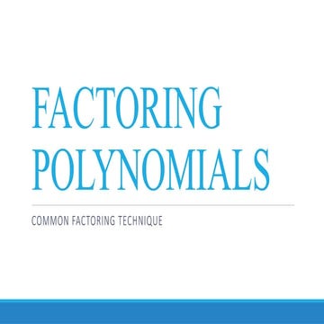 FACTORING POLYNOMIALS techniques pptx.pptx