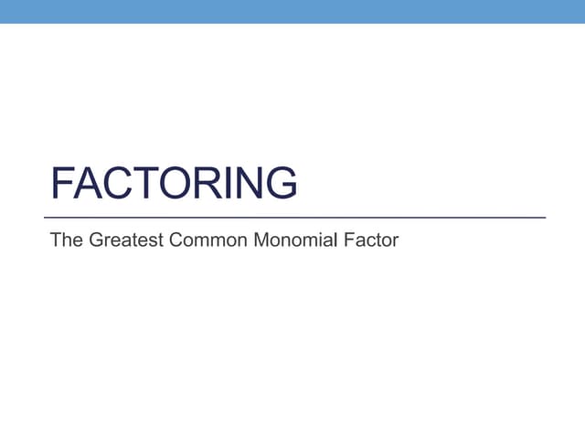 Factoring Polynomials With Common Monomial Factor Pptx