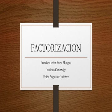 Factorizacion Fco. javier anaya munguia | PPTX
