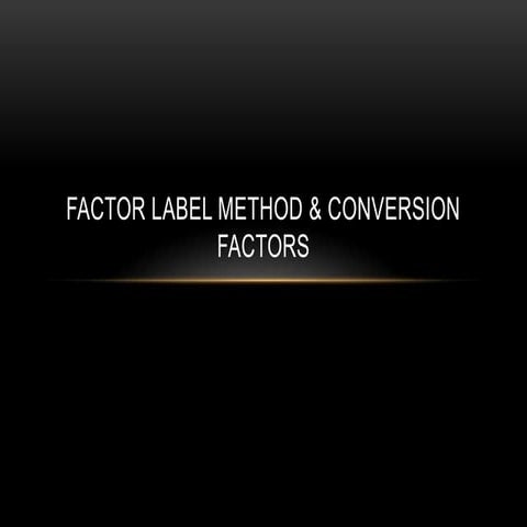 Factor label method | PPTX