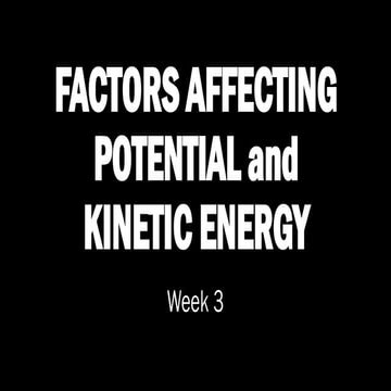 FACTORS-AFFECTING-POTENTIAL-and-KINETIC-ENERGY.pptx