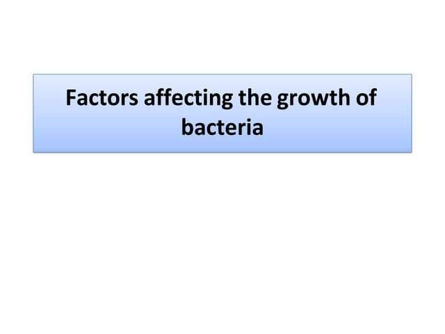 Physical parameters for bacterial growth | PPTX