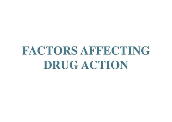 Factors affecting drug action | PPTX