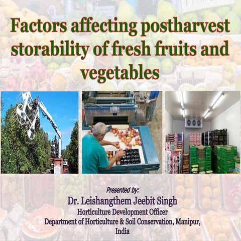 Factors affecting postharvest storability of fresh fruits and vegetables | PPTX