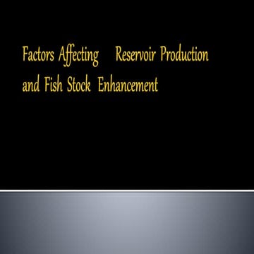 Factors affecting reservoir production and fish stock enhancement | PPTX