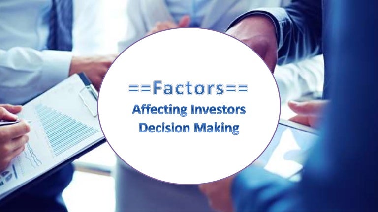 Factors affecting the investors decision making