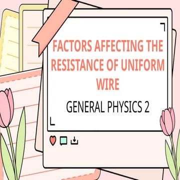 FACTORS AFFECTING THE RESISTANCE OF A UNIFORM WIRE.pptx