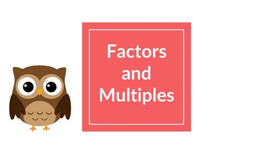 Factors and Multiples | PPTX