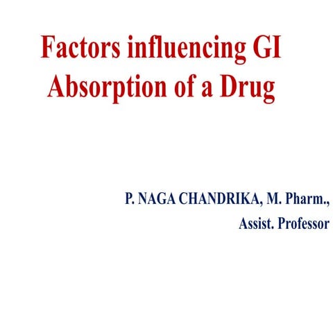 Factors influencing gi absorption of a drug new | PPTX