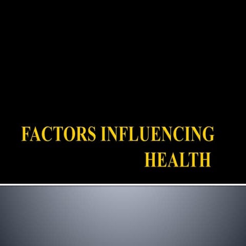 Factors influencing health | PPTX