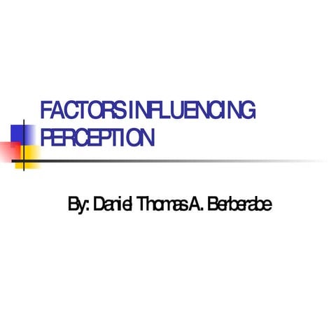 F A C T O R S I N F L U E N C I N G P E R C E P T I O N | PPT