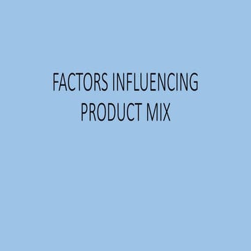 FACTORS INFLUENCING PRODUCT MIX marketing for 12th.pptx