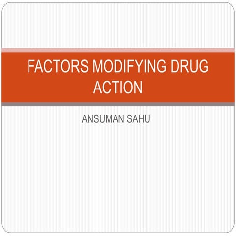 Factors modifying drug action | PPTX