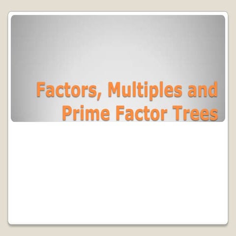 Factors, multiples and prime factor trees | PPTX