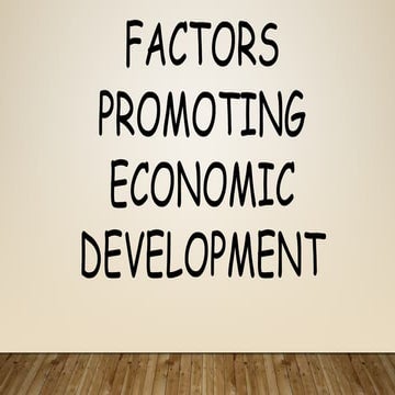 FACTORS PROMOTING ECONOMIC DEVELOPMENT.pptx
