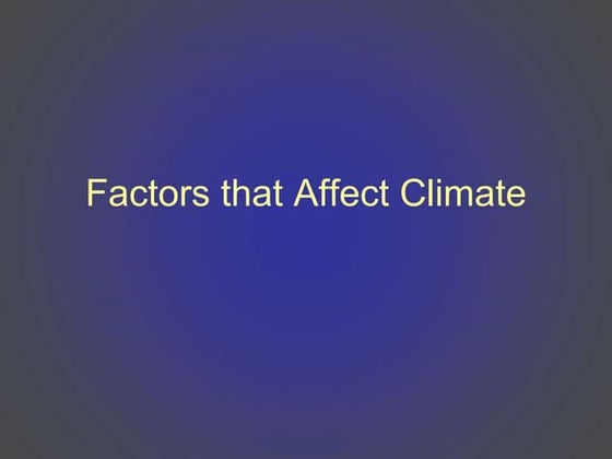 Factors that affect climate 4 | PPT | Geography | Science