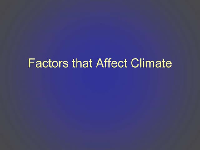 Factors that affect climate 4 | PPT