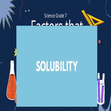 SCIENCE 7 QUARTER 1 Factors that Affect Solubility.pptx