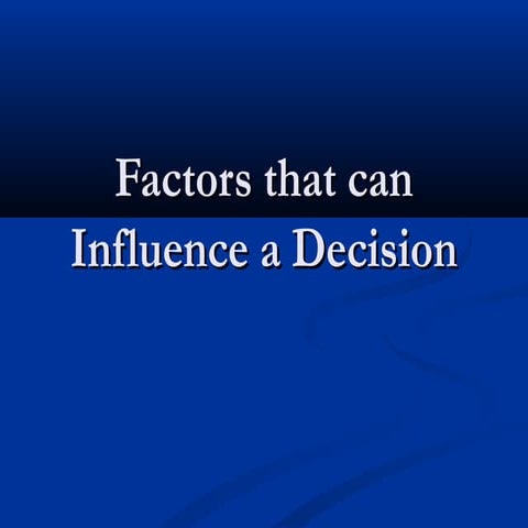 Factors that can influence a decision | PPT