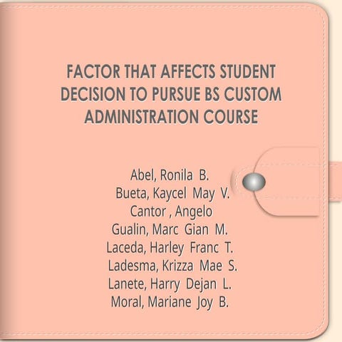 FACTOR THAT AFFECTS STUDENT DECISION TO PURSUE BS CUSTOM ADMINISTRATION ...