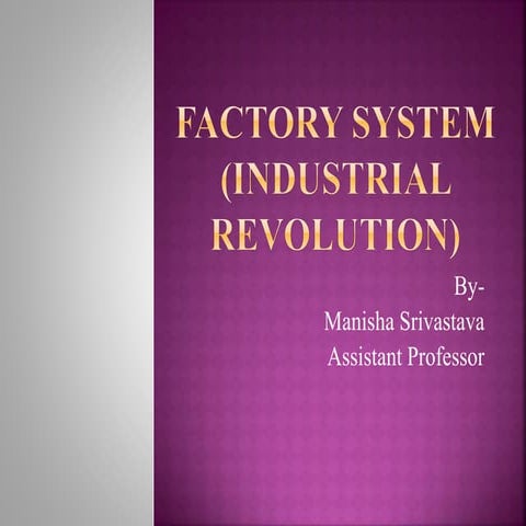 Factory system (industrial revolution) | PPTX