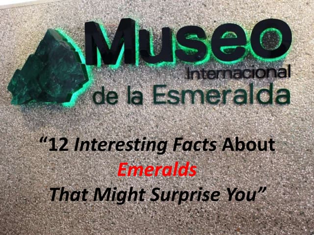10 Things About Emeralds | PPTX | Jewelry Making | Arts and Crafts