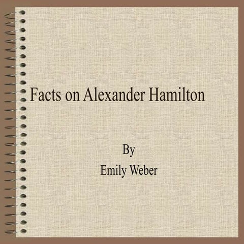 Facts on Alexander Hamilton | PPT | Free Download