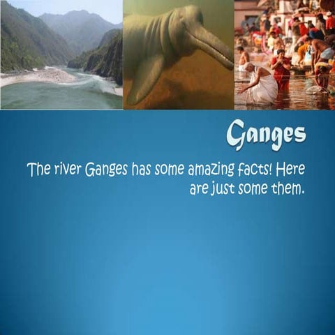 Facts on the river ganges | PPT