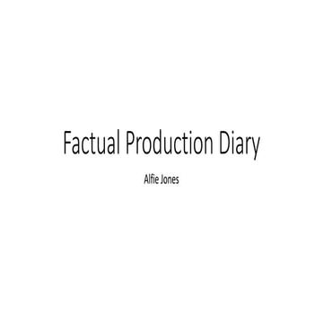 Factual production diary | PPT