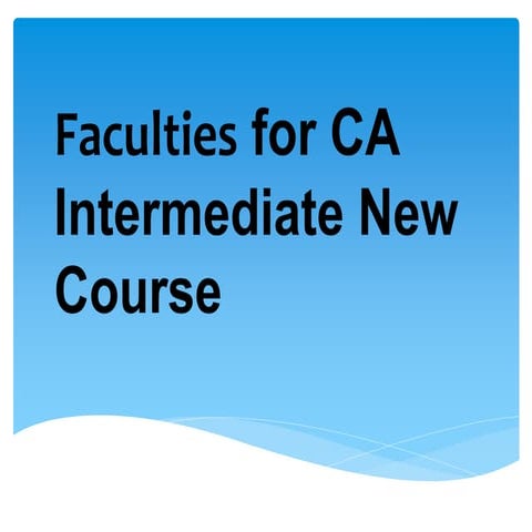 Faculties for CA Intermediate New Course.pptx