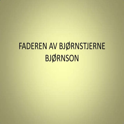 Faderen av Bjørnstjerne Bjørnson | PPTX
