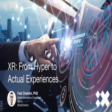 Dr. Fadi Chehimi (IBM): XR: From Hyper to Actual Experiences | PDF