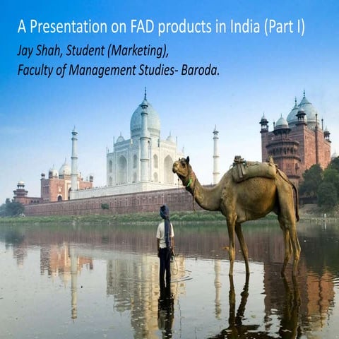 FAD products in India (part i) by jayshah316 | PPTX