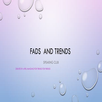 Fads and Trends in our lives from the 90's to present.pptx