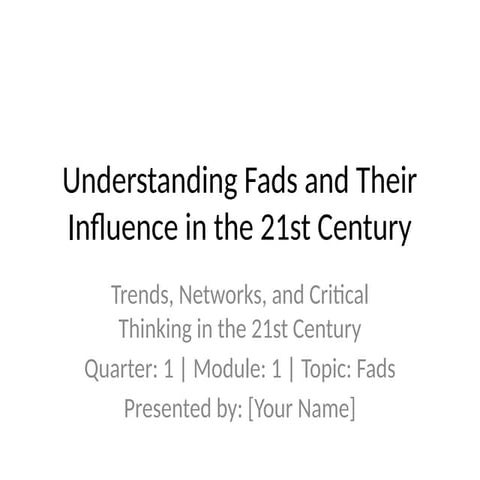 Understanding Fads and their influence in the 21st century | PPTX