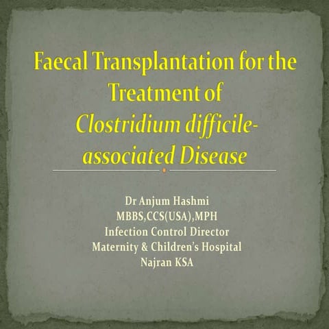 Faecal transplantation for the treatment of c. defficle associated ...