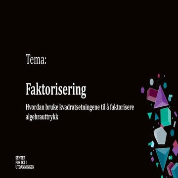 [Kladd] Faktorisering ved kvadratsetningene | PDF