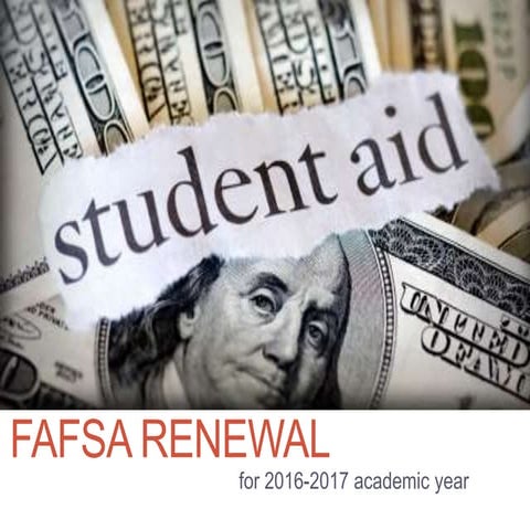 Steps to renewing your FAFSA (Jan 2016) | PPT