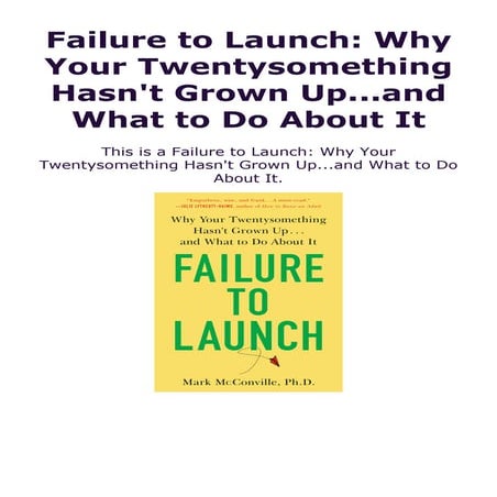 [PDF] Boeke Failure to Launch: Why Your Twentysomething Hasn't Grown Up ...