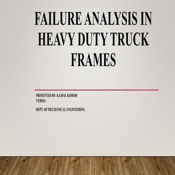 Failure analysis in heavy duty truck frames | PPT